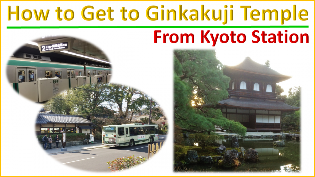 Kyoto Station to Ginkakuji Temple (Silver Pavilion) | Kyoto Bus & Train ...